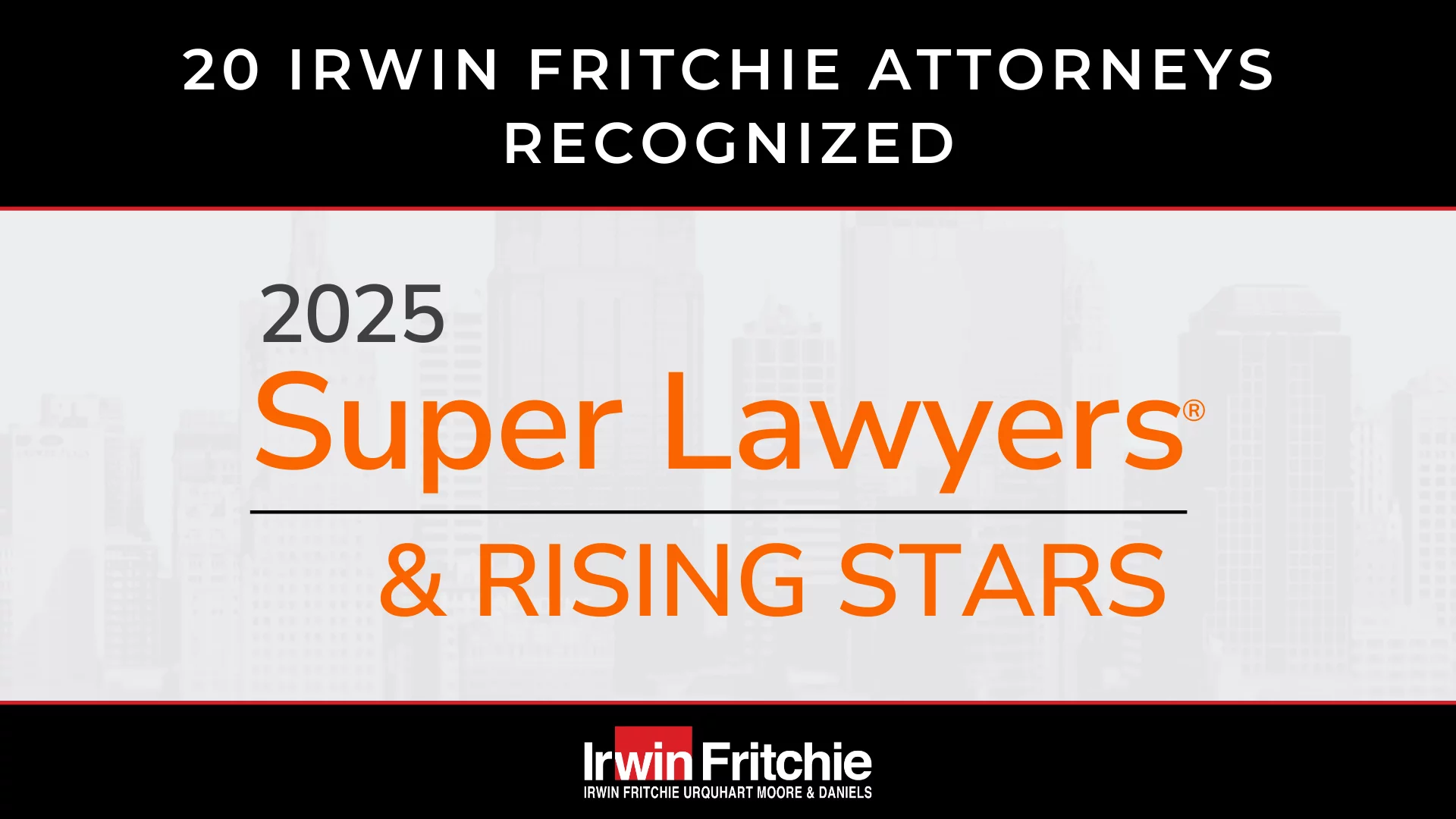 20 Irwin Fritchie Attorneys Recognized in 2025 Super Lawyers and Rising Stars Lists: Louisiana ...